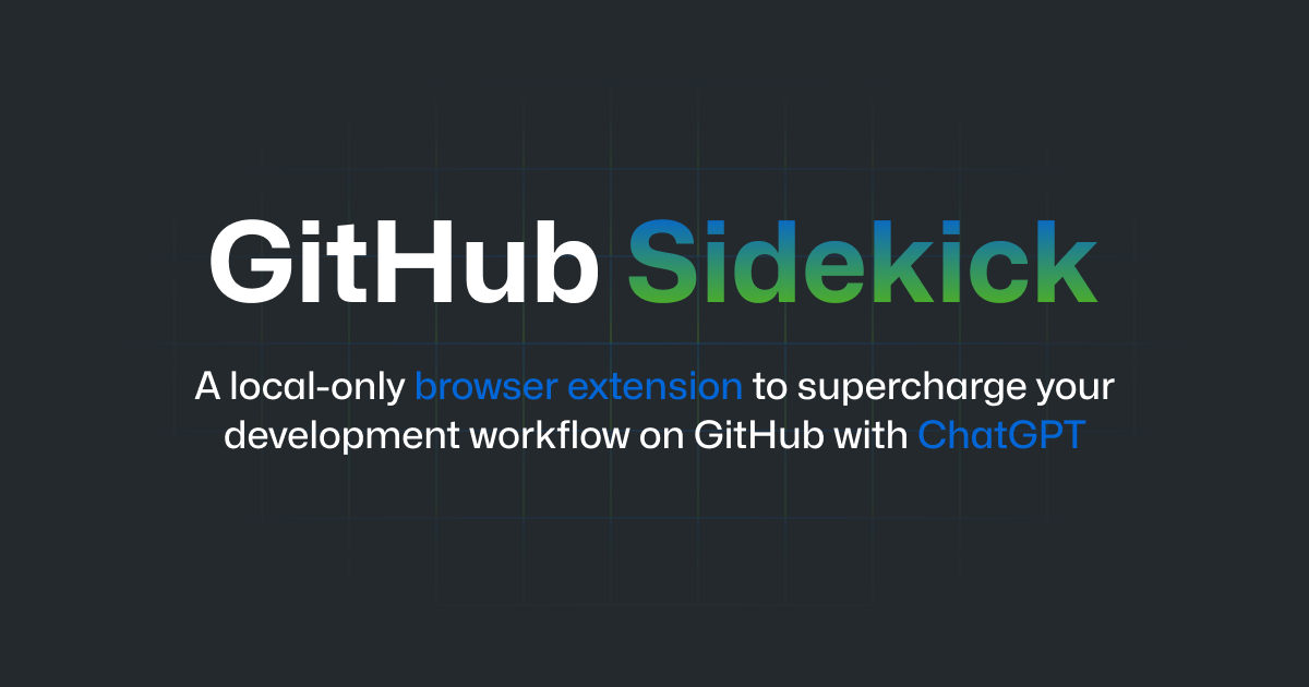GitHub Sidekick | Supercharge GitHub with ChatGPT